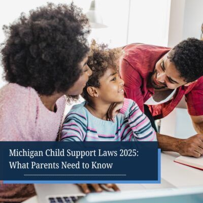 Michigan Child Support Laws 2025: What Parents Need to Know